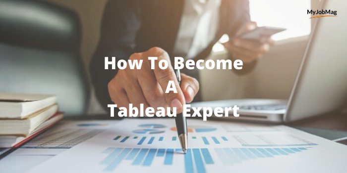 How to Become a Tableau Expert in 2023 | MyJobMag