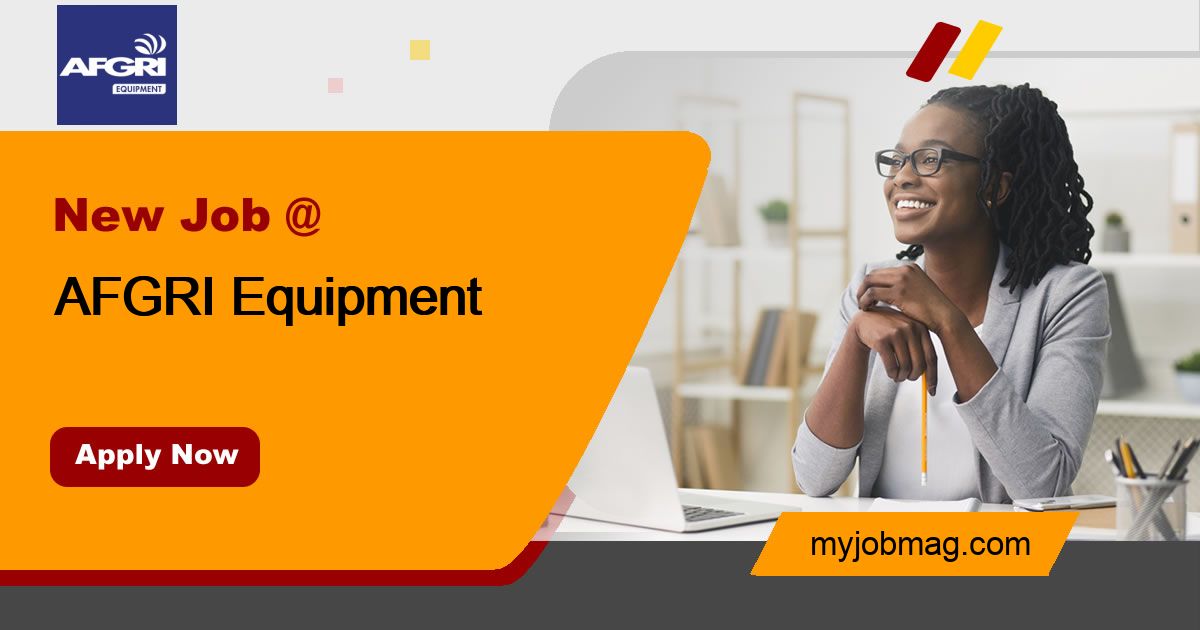 Current Openings at AFGRI Equipment - 16 May, 2025 | MyJobMag