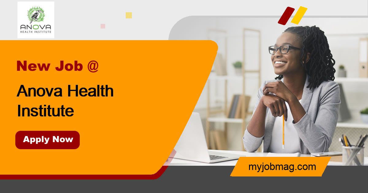 Current Vacancies at Anova Health Institute - 17 October, 2023 | MyJobMag